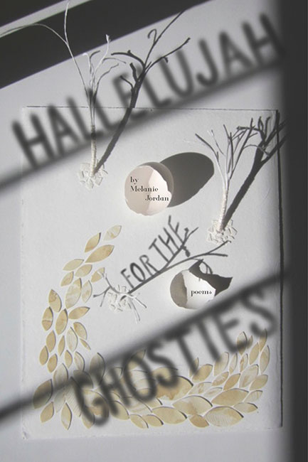 Melanie Jordan's "Hallelujah for the Ghosties" Reviewed by Barbara Duffey